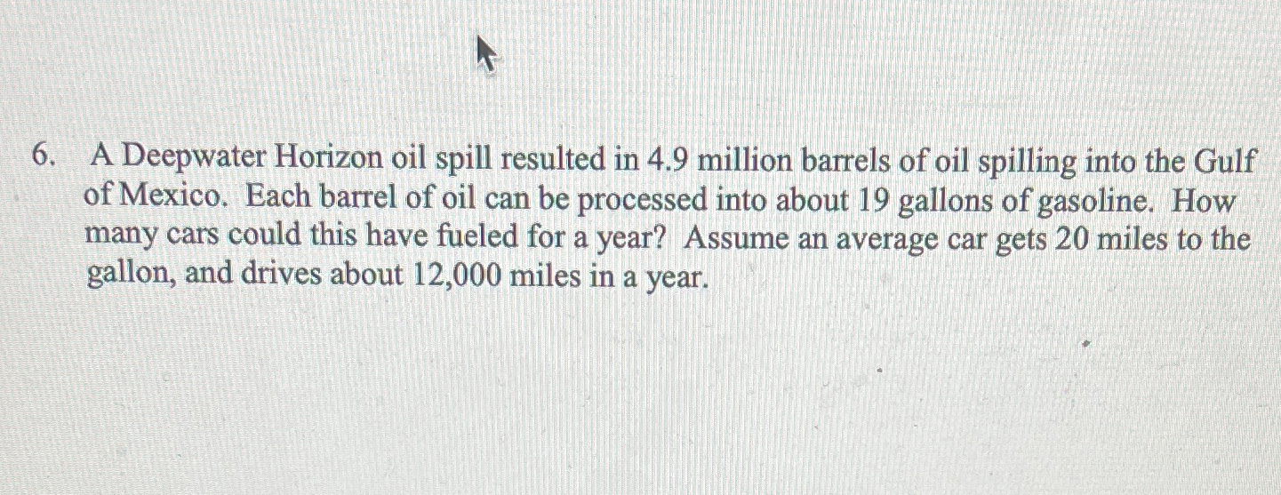 Solved A Deepwater Horizon oil spill resulted in 4.9 | Chegg.com