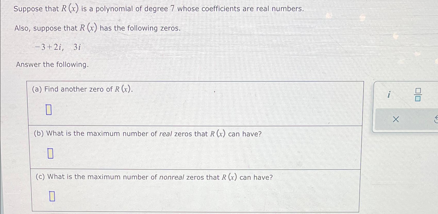 Solved Suppose that R(x) is a polynomial of degree 7 whose | Chegg.com Solved Suppose that R(x) is a polynomial of degree 7 whose | Chegg.com