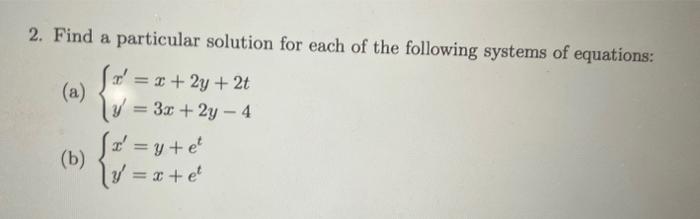 Solved 2. Find a particular solution for each of the | Chegg.com