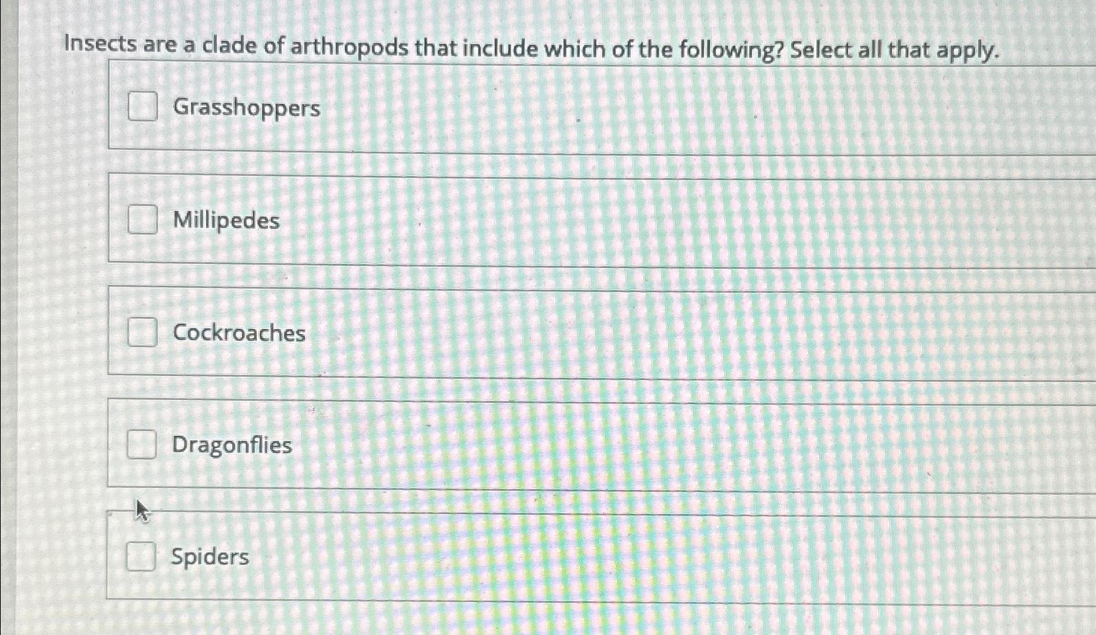 Solved Insects are a clade of arthropods that include which | Chegg.com