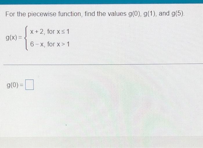 Solved For the piecewise function, find the values | Chegg.com