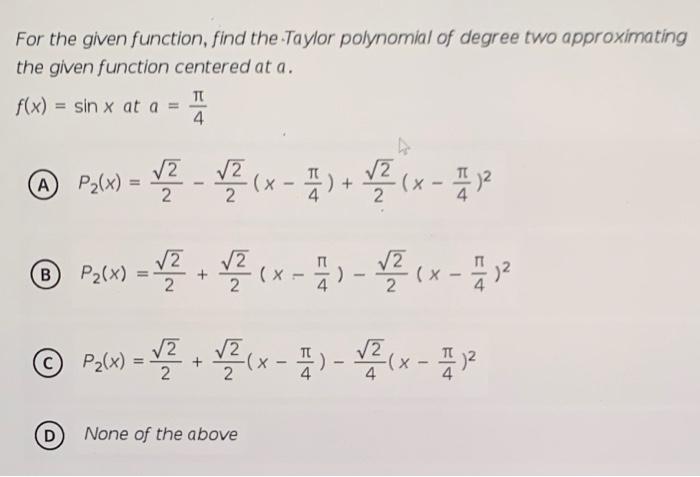 Solved For the given function, find the Taylor polynomial of | Chegg.com