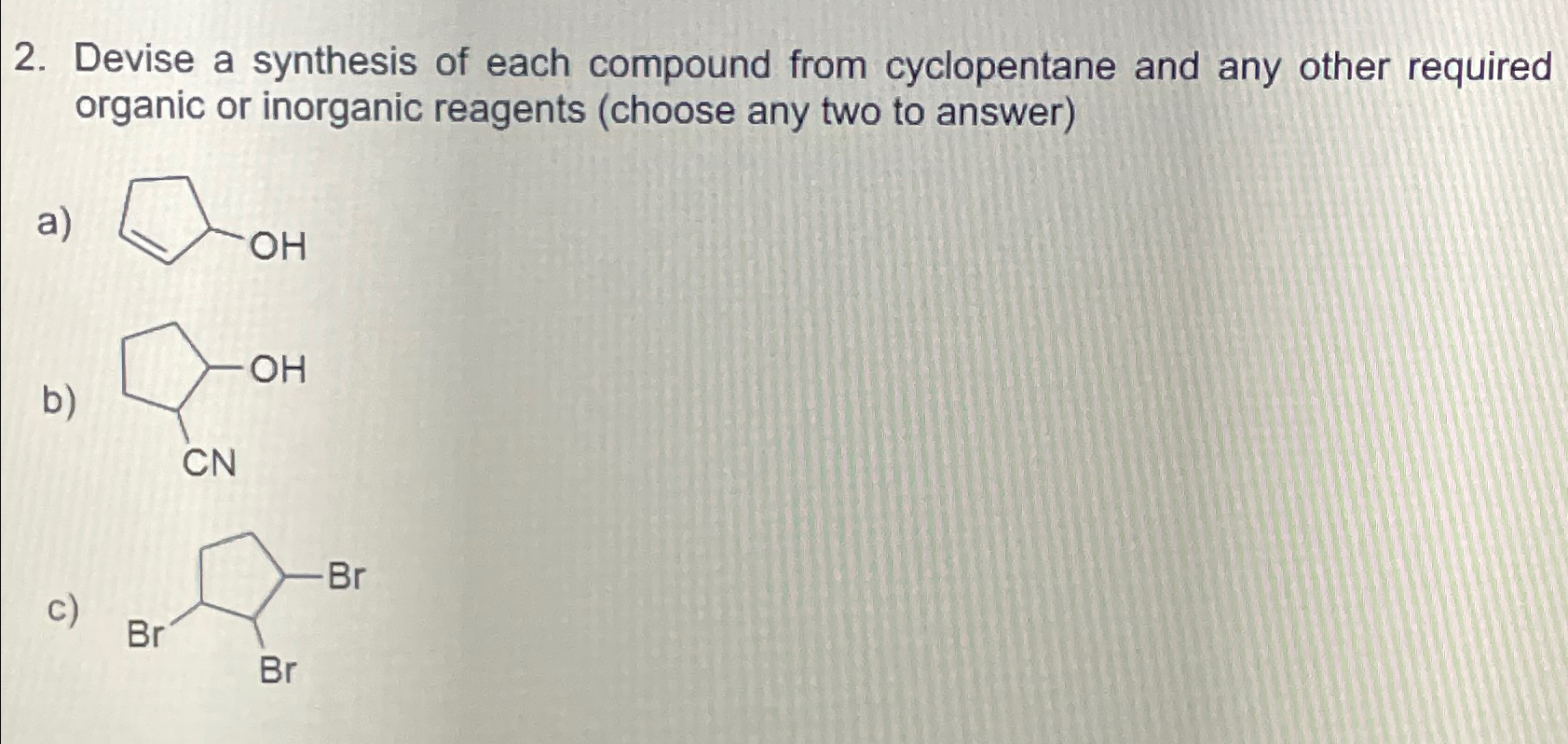 Solved Devise a synthesis of each compound from cyclopentane | Chegg.com