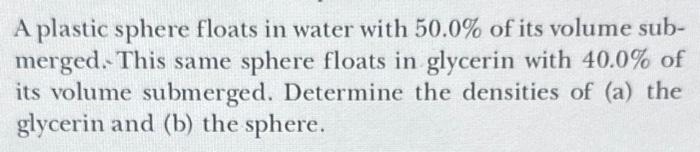 Solved A plastic sphere floats in water with 50.0% of its | Chegg.com