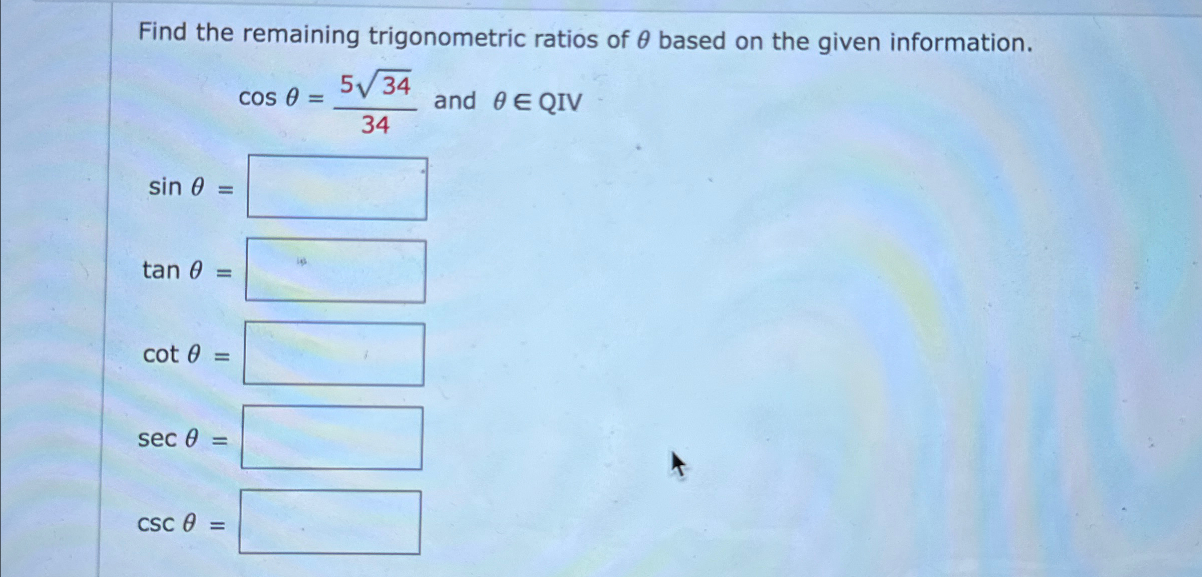 Find the remaining trigonometric ratios of θ ﻿based | Chegg.com
