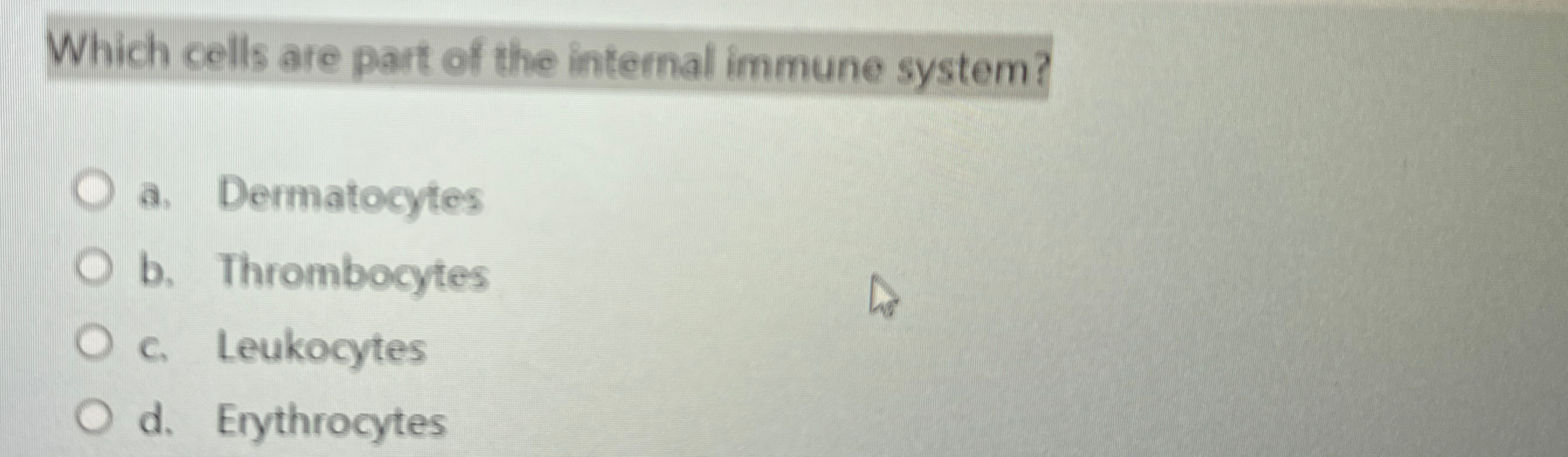 Solved Which cells are part of the internal immune system?a. | Chegg.com