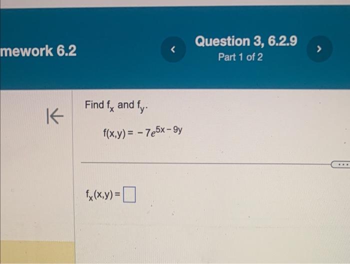 Solved Find fx and fy. f(x,y)=−7e5x−9y fx(x,y)= | Chegg.com