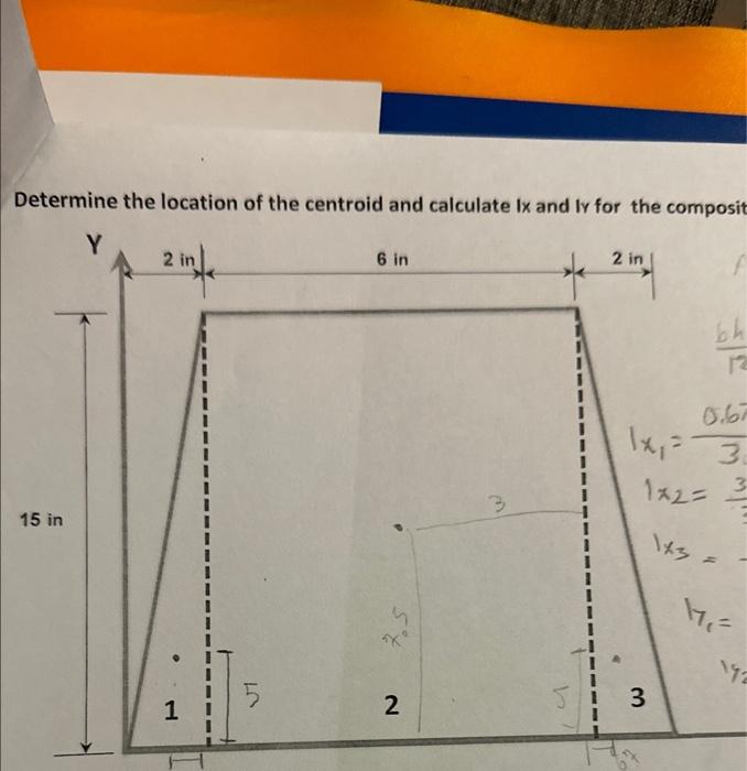 Solved Determine the location of the centroid and calculate | Chegg.com
