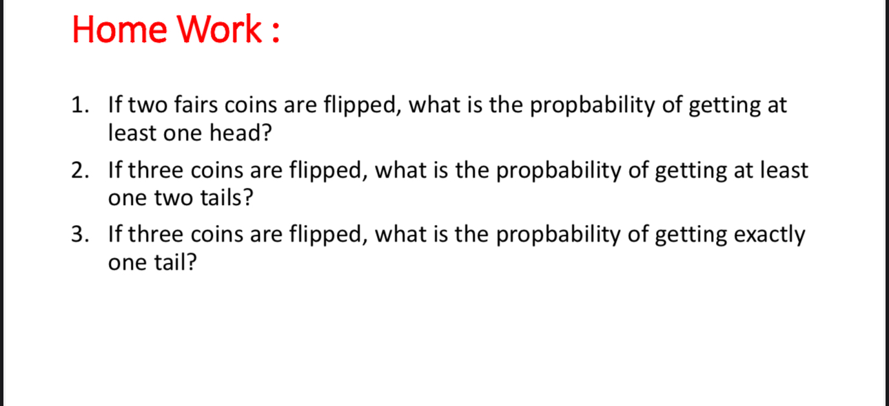 Solved Home Work :If two fairs coins are flipped, what is | Chegg.com