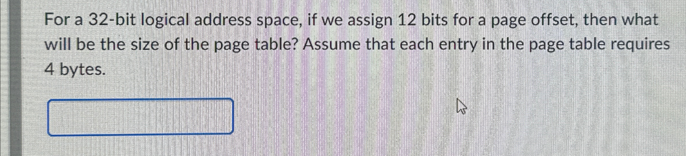 Solved For a 32-bit logical address space, if we assign 12 | Chegg.com