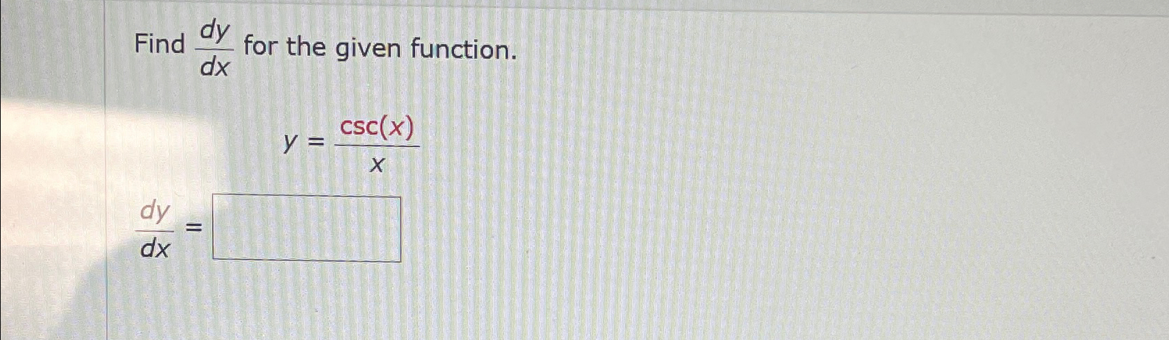Solved Find dydx ﻿for the given function.y=csc(x)xdydx= | Chegg.com