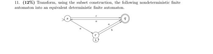 Solved 11. (12\%) Transform, using the subset construction, | Chegg.com