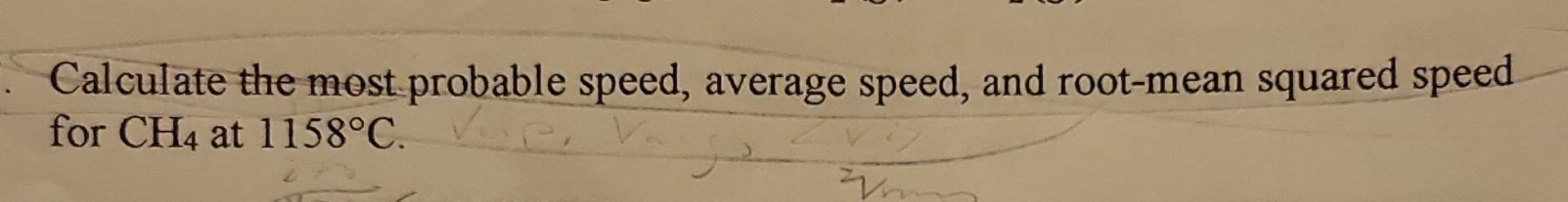 Solved Calculate the most probable speed, average speed, and | Chegg.com