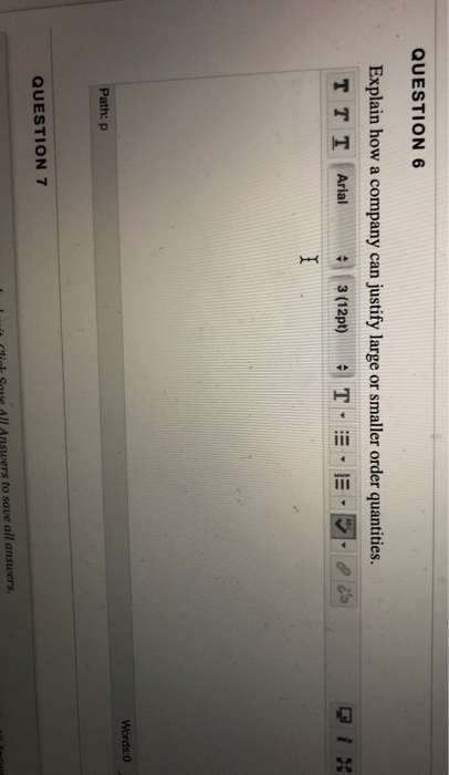 Solved QUESTION 6 Explain how a company can justify large or | Chegg.com