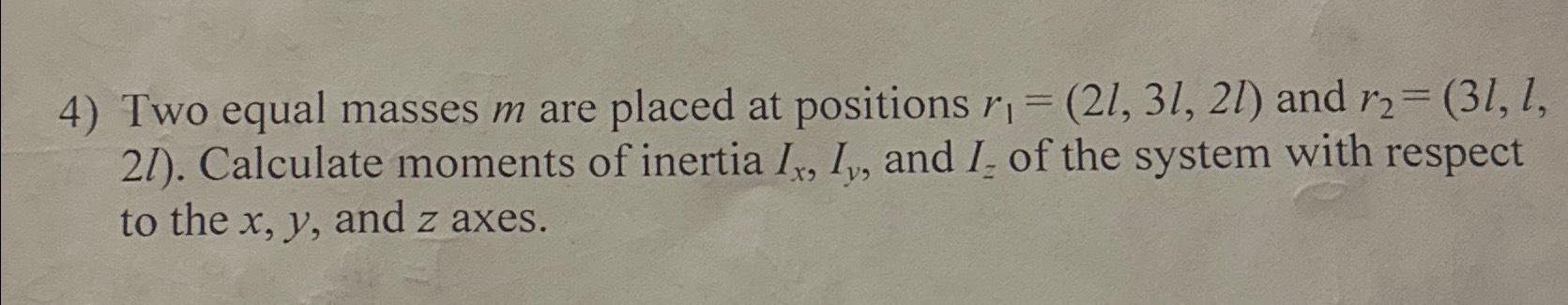 Solved Two equal masses m ﻿are placed at positions | Chegg.com