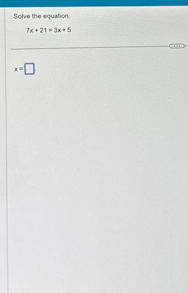 Solved Solve the equation.7x+21=3x+5x= | Chegg.com