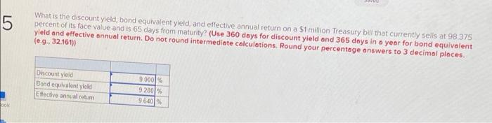 Solved 5 What is the discount yield, bond equivalent yield, | Chegg.com