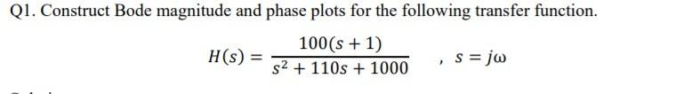 Solved Q1. Construct Bode magnitude and phase plots for the | Chegg.com