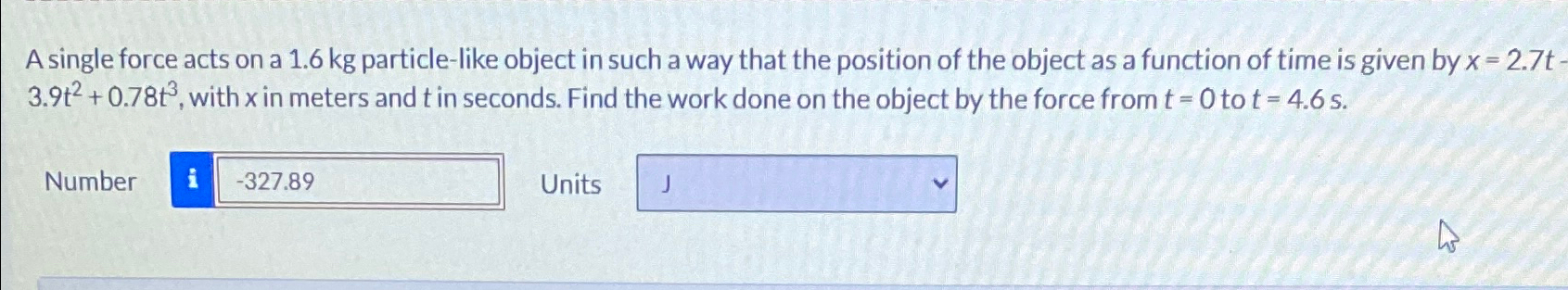 Solved A single force acts on a 1.6kg ﻿particle-like object | Chegg.com