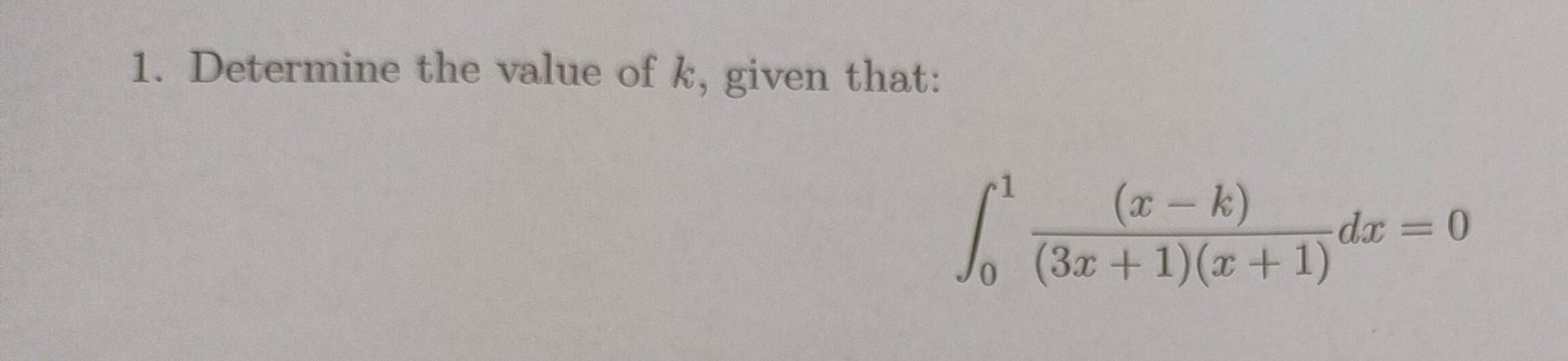 Solved 1. Determine the value of k, given that: | Chegg.com