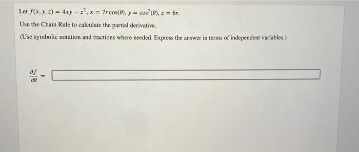 Solved Let F X Y Z 4xy−z2 X 7rcos θ Y Cos2 θ Z 6r Use