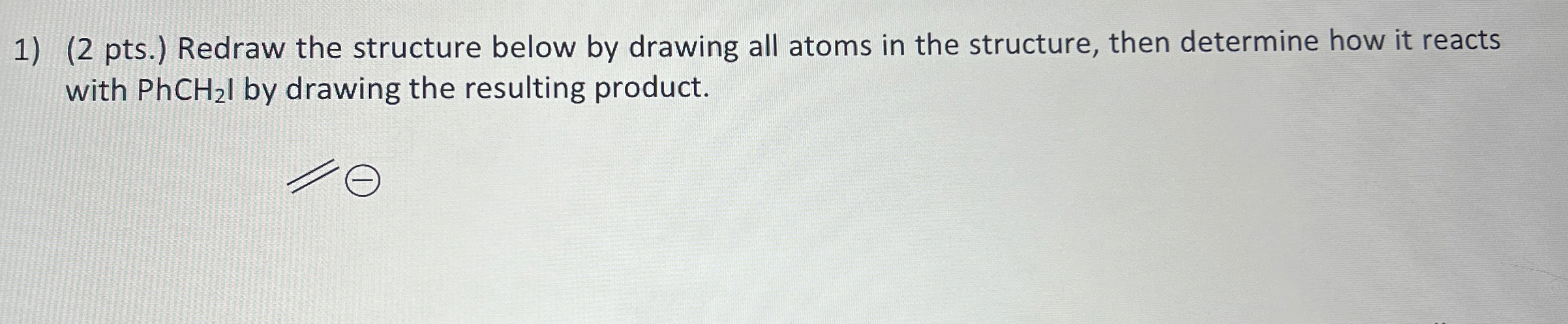 Solved (2 ﻿pts.) ﻿Redraw the structure below by drawing all | Chegg.com