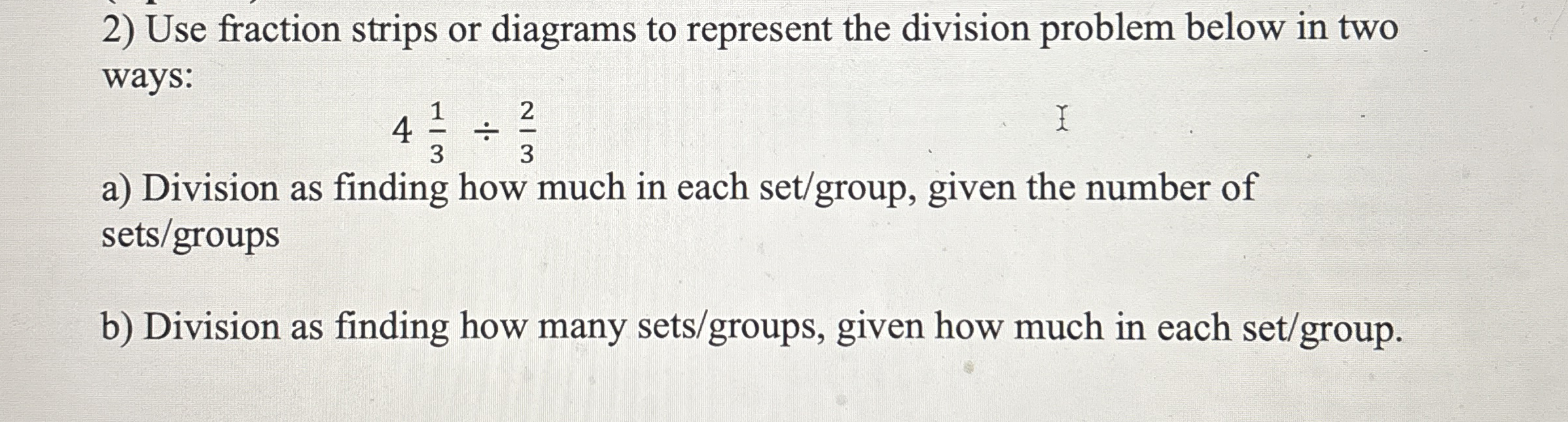 Use fraction strips or diagrams to represent the | Chegg.com