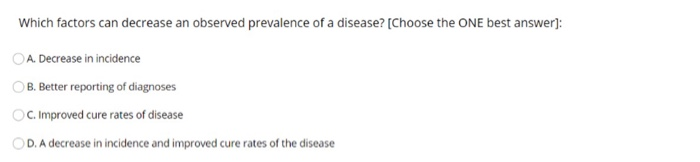 Solved Which factors can decrease an observed prevalence of | Chegg.com