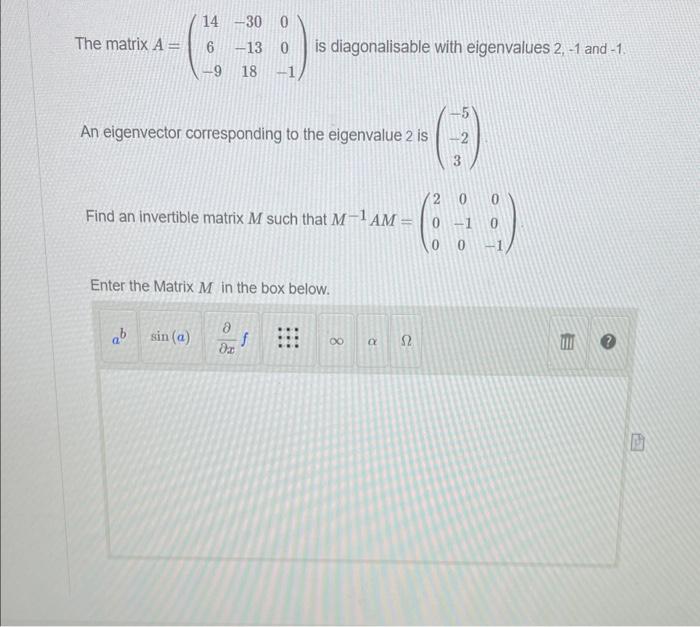 Solved The matrix A=⎝⎛146−9−30−131800−1⎠⎞ is diagonalisable | Chegg.com