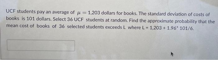 Solved UCF students pay an average of μ=1,203 dollars for | Chegg.com