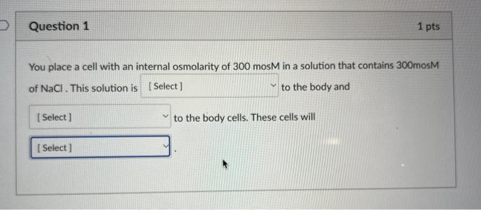 Solved You place a cell with an internal osmolarity of 300 | Chegg.com