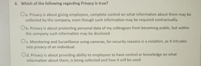 Solved Which of the following regarding Privacy is true?a. | Chegg.com