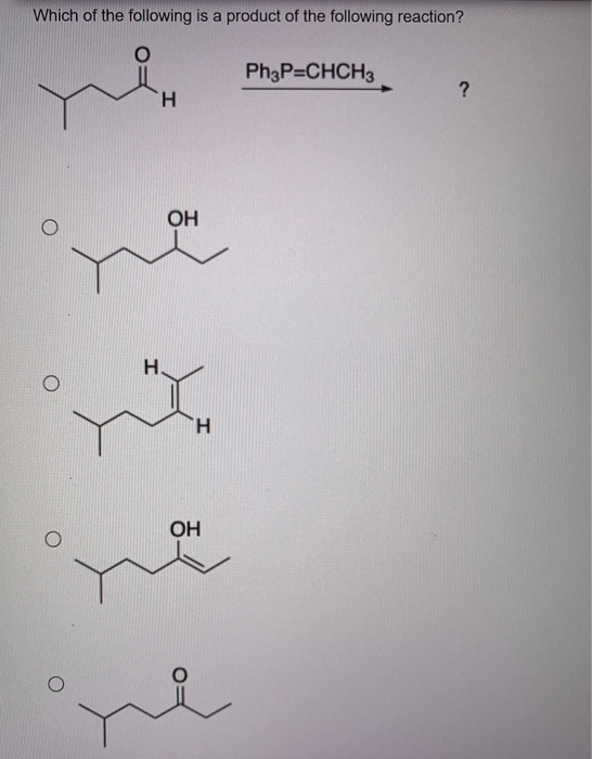 Solved Which of the following is a product of the following | Chegg.com