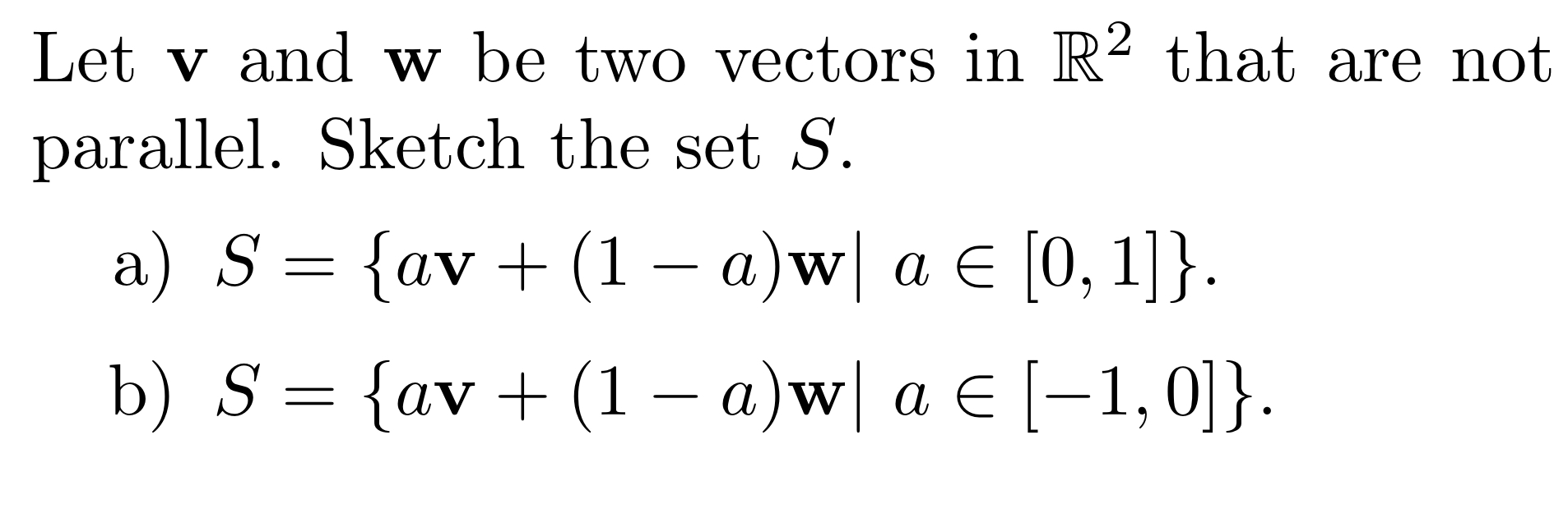 Solved Let v ﻿and w ﻿be two vectors in R2 ﻿that are not | Chegg.com