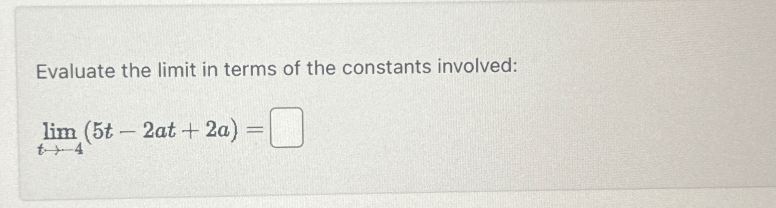 Solved Evaluate the limit in terms of the constants | Chegg.com