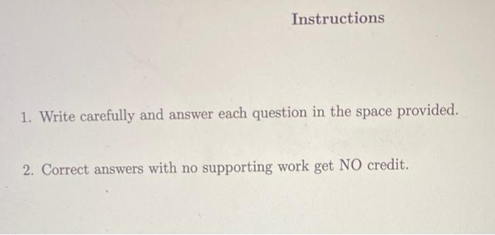 Solved Instructions 1. Write carefully and answer each | Chegg.com