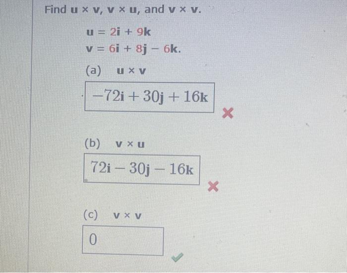 Solved Find u×v,v×u, and v×v. u=2i+9kv=6i+8j−6k. (a) u×v | Chegg.com