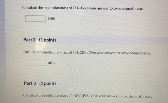 Solved Calculate the molecular mass of CH4. Give your answer | Chegg.com