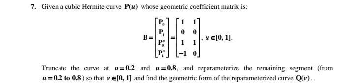 Solved 7. Given a cubic Hermite curve P(u) whose geometric | Chegg.com