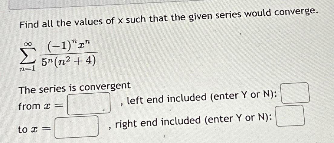 Solved Find all the values of x ﻿such that the given series | Chegg.com