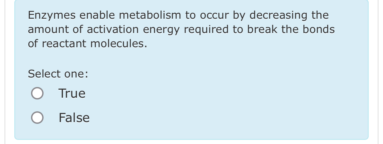 Solved Enzymes enable metabolism to occur by decreasing the | Chegg.com