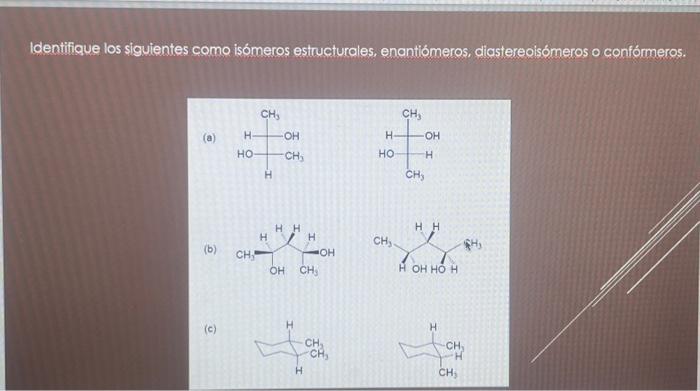 Solved Identifique los siguientes como isómeros | Chegg.com