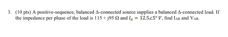 Solved (10 ﻿pts) ﻿A positive-sequence, balanced Δ-connected | Chegg.com
