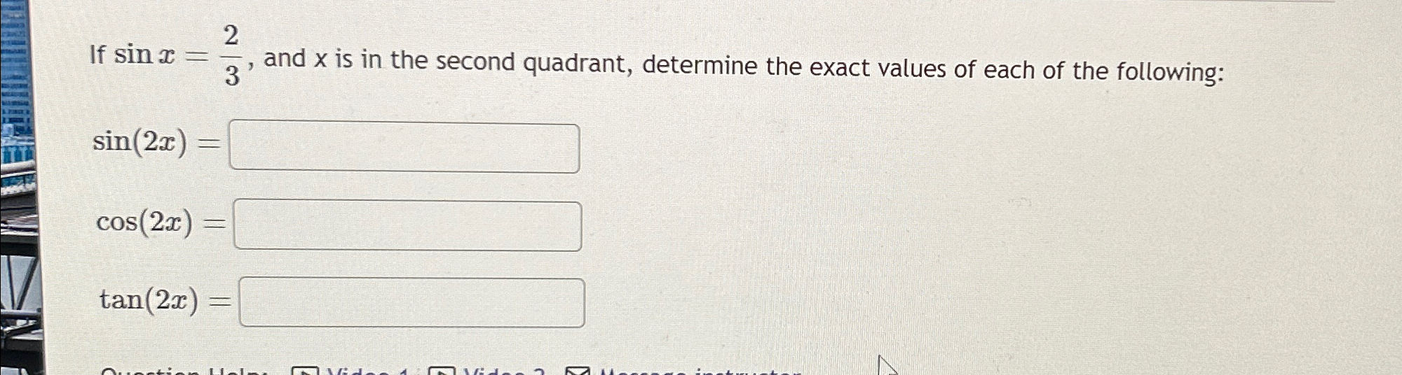 Solved If sinx=23, ﻿and x ﻿is in the second quadrant, | Chegg.com