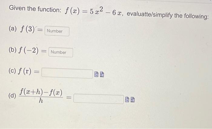 Solved Given the function: f(x)=5x2−6x, evaluatte/simplify | Chegg.com