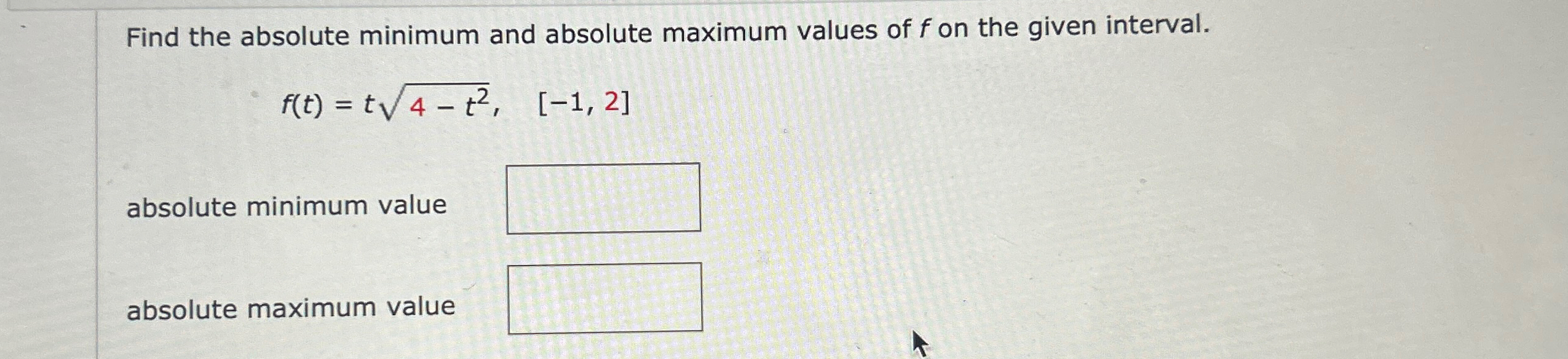 Find the absolute minimum and absolute maximum values | Chegg.com