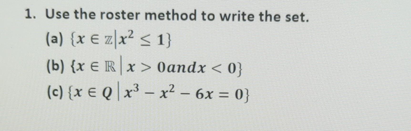 Solved ZX 1. Use the roster method to write the set. (a) {x | Chegg.com