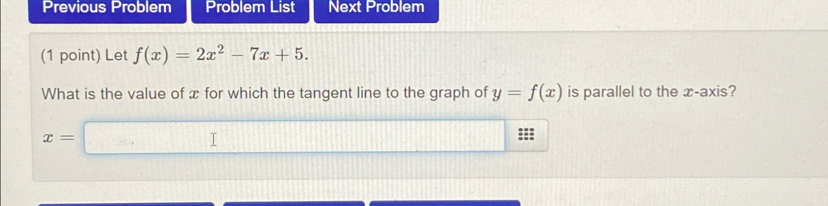 Solved (1 ﻿point) ﻿Let f(x)=2x2-7x+5.What is the value of x | Chegg.com