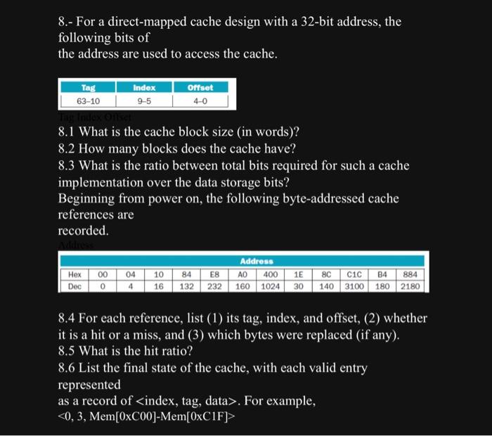 Solved 8.- For a direct-mapped cache design with a 32-bit | Chegg.com