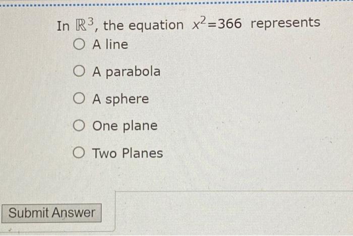 Solved In R3, the equation x2=366 represents A line A | Chegg.com